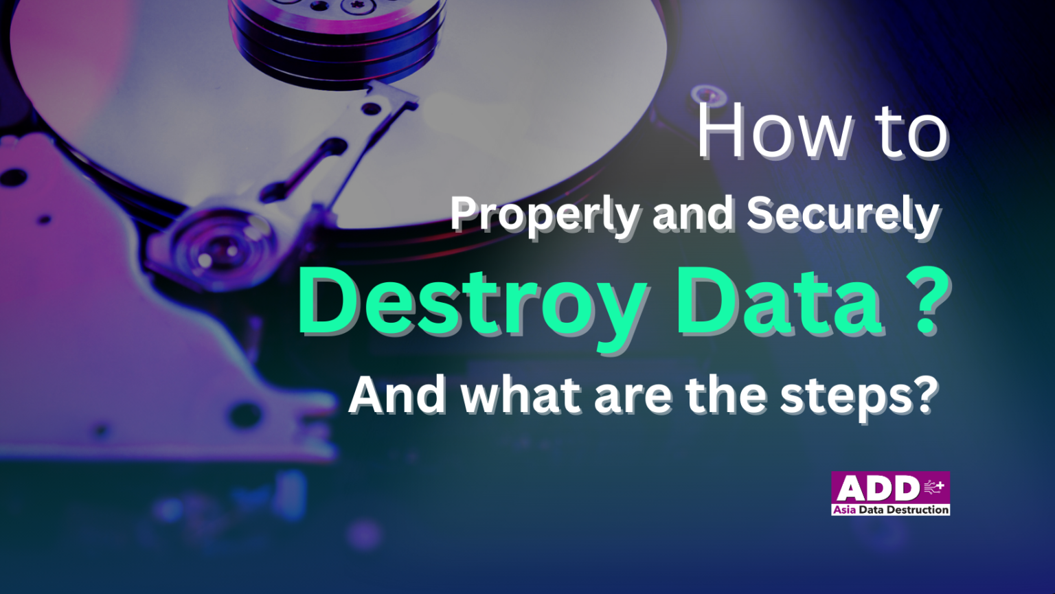 Newest Data Destruction Service | Asia Data Destruction